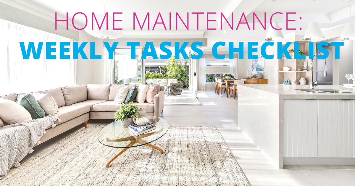 Home Maintenance: Weekly Tasks Checklist - Hudson Homes
