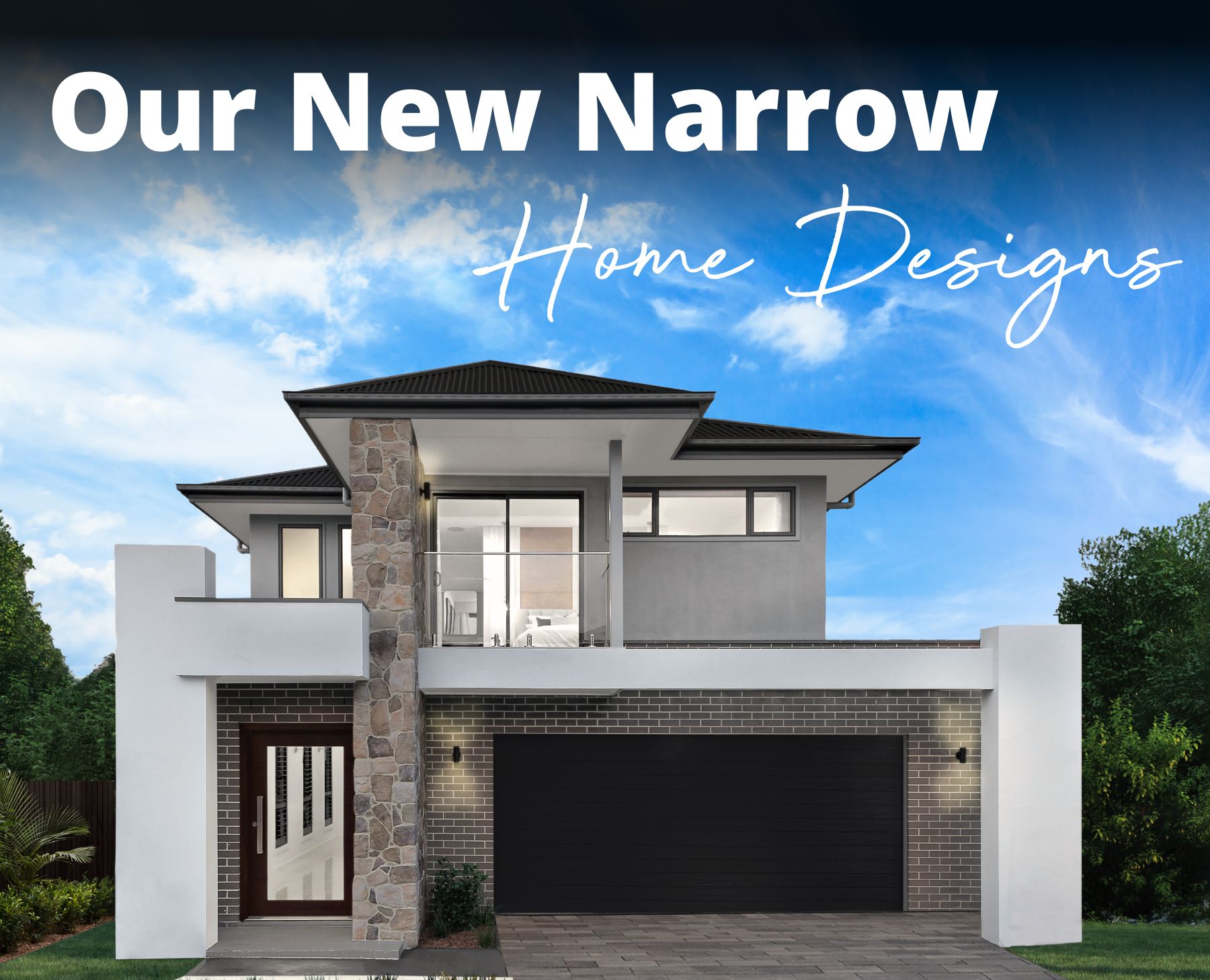 Introducing Our New Narrow Home Designs - Hudson Homes